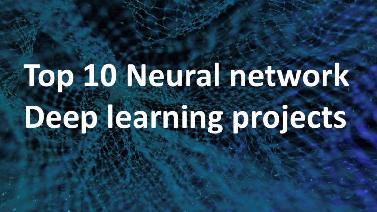 Top 10 Neural network -Deep learning projects | i2tutorials