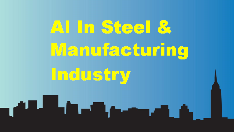 Use of AI In The Steel & Manufacturing Industry | i2tutorials
