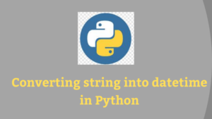 Converting string into datetime in Python | i2tutorials