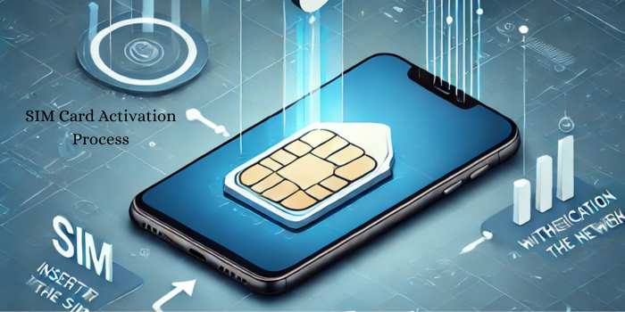 SIM Card Activation Process: How Your Device Connects to the Network ...
